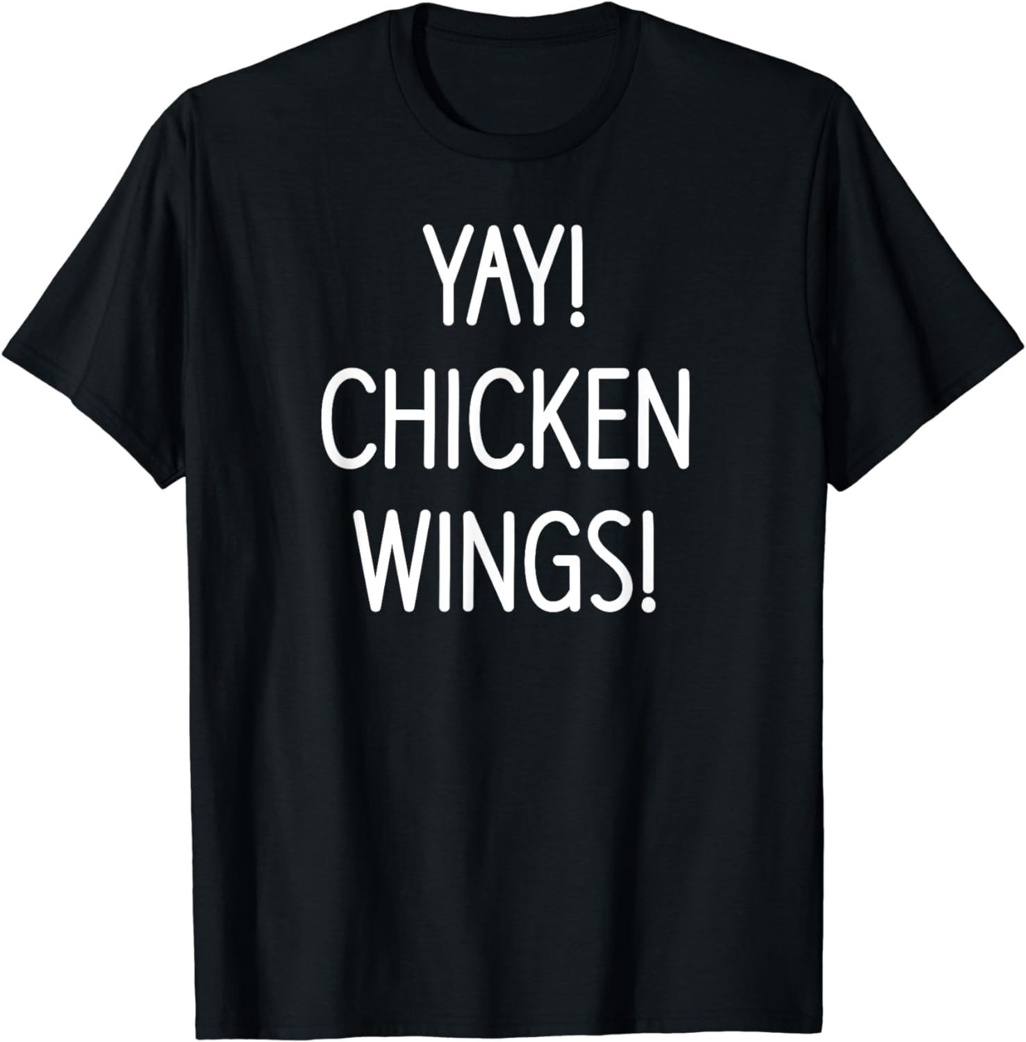 Yay Chicken Wings, Funny, Jokes, Sarcastic, Family T-Shirt - Walmart.com