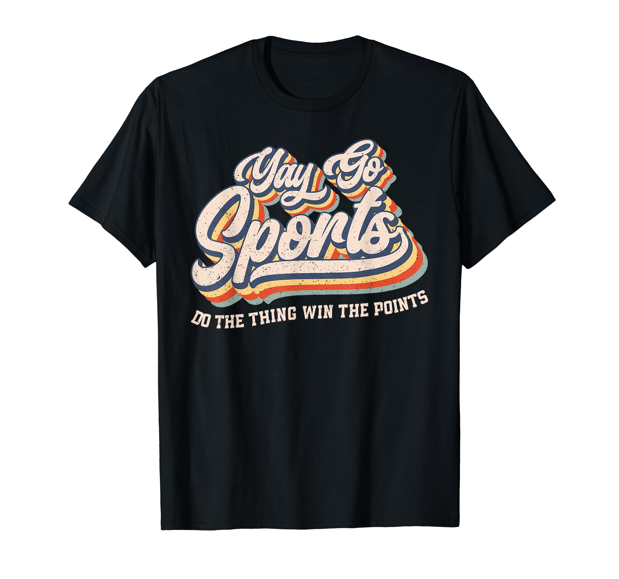 Yay Go Sports Do the Thing Win The Points Funny Sport Team T-Shirt ...