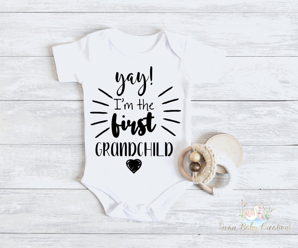 Yay! I'M The First Grandchild Body, First Grandbaby Grandparent ...