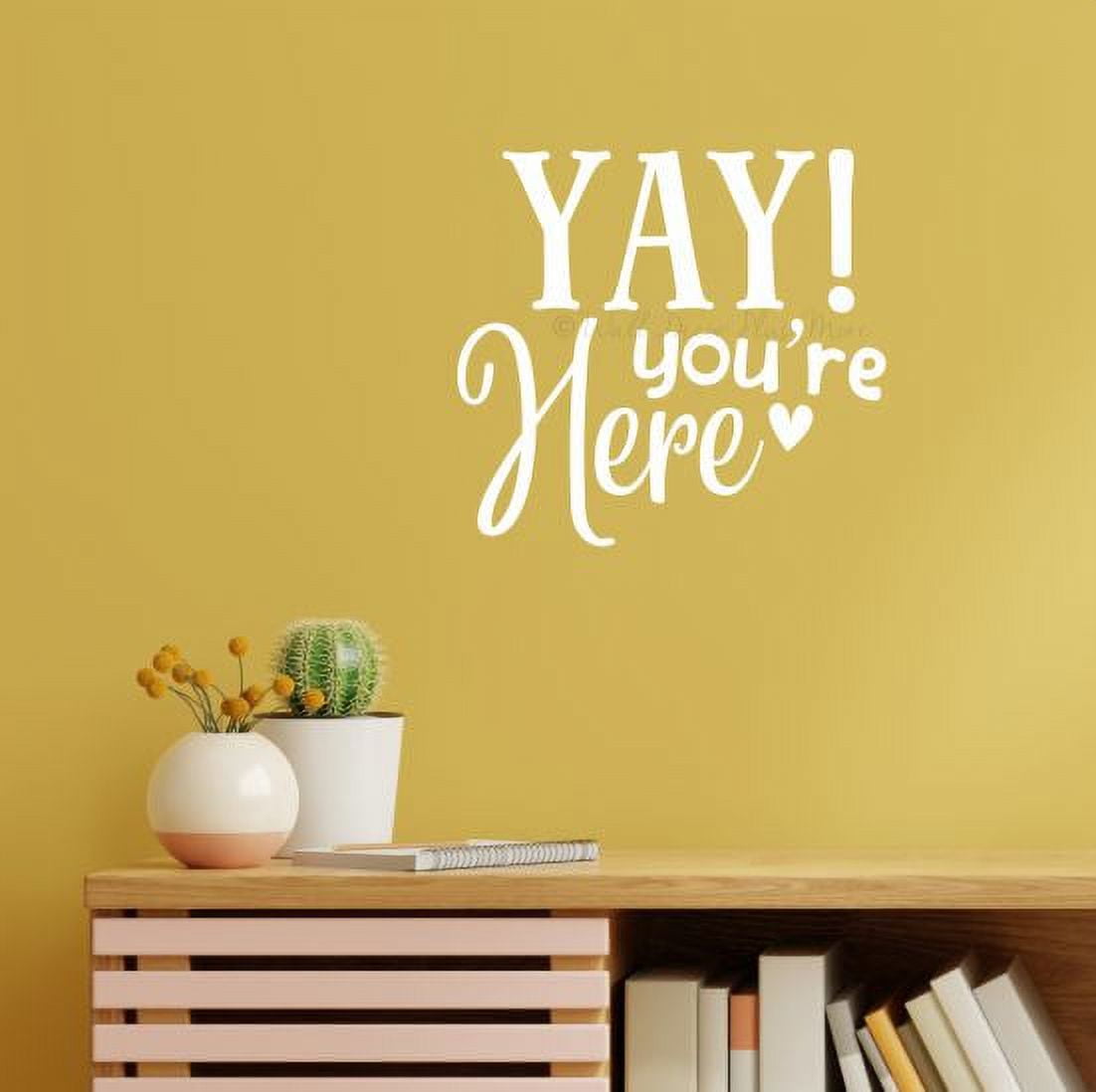 Yay You're Here Welcome Wall Decal for Camper Classroom Home Vinyl ...