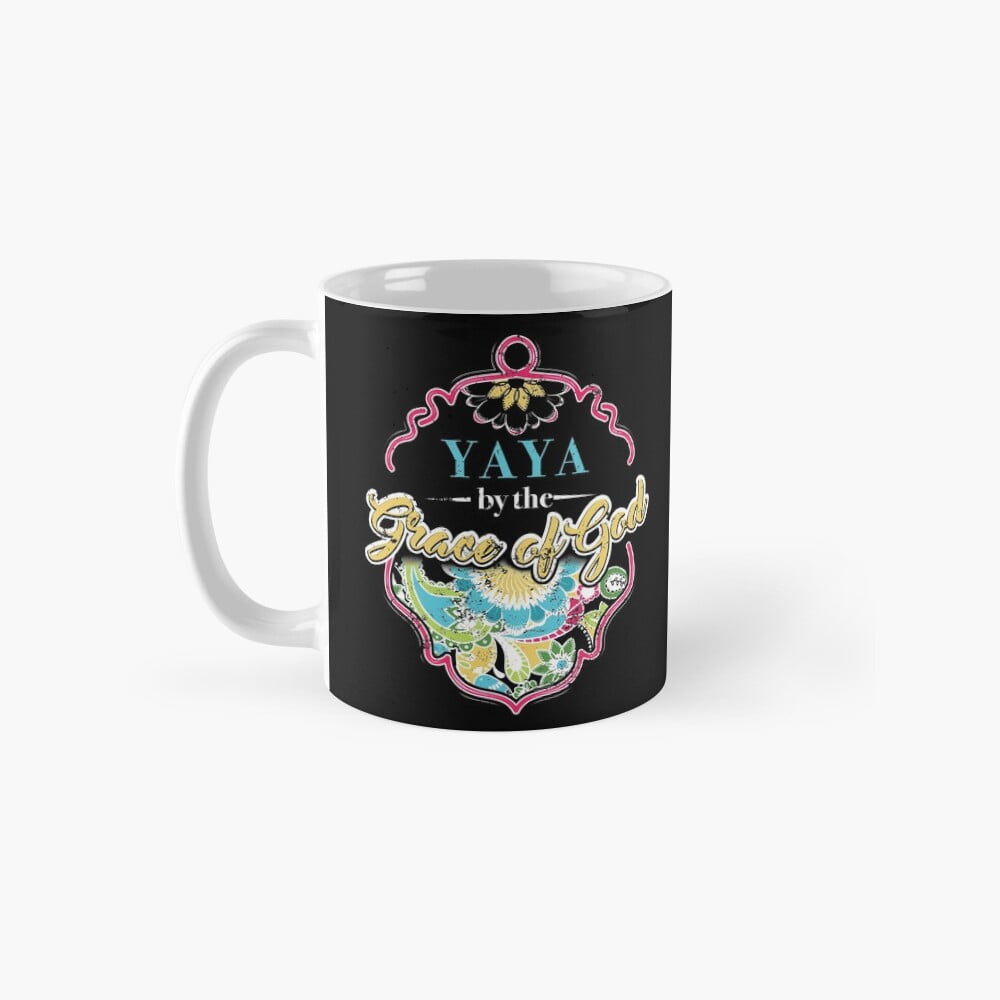Yaya Shirt By The Grace Of God Yaya Gift Grandma Shirt Classic Mug ...