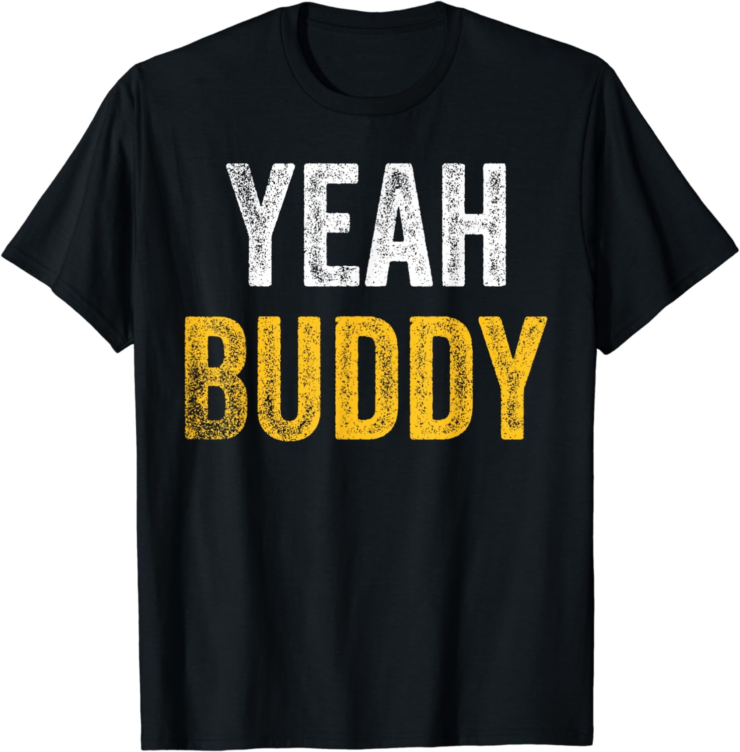 Yeah Buddy Shirt Funny Bodybuilding Saying Humor T-Shirt - Walmart.com