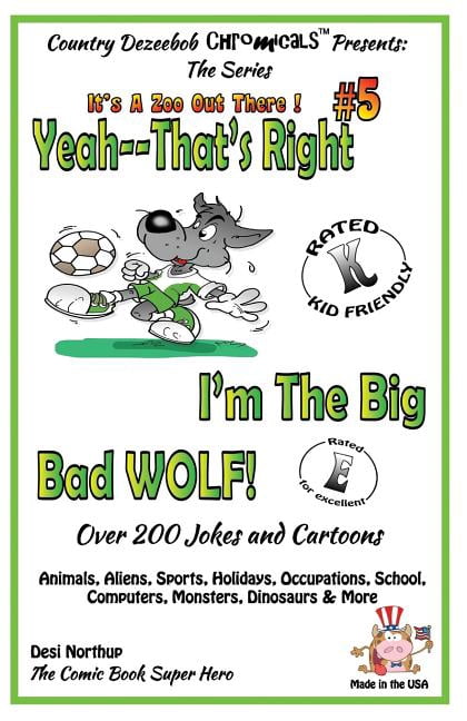 It's a Zoo Out There! Yeah, That's Right! I'm the Big Bad Wolf - Over ...