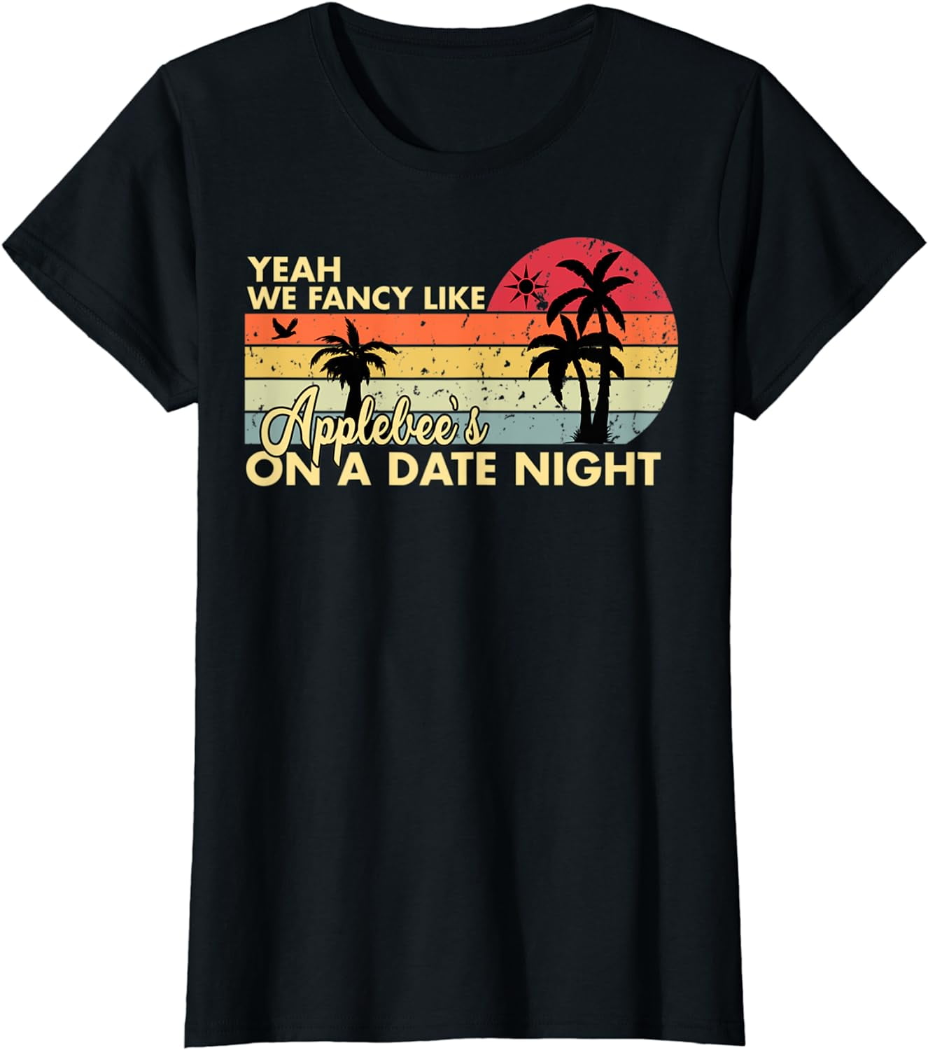 Yeah We Fancy Like Applebees On A Date Night Country Music T-Shirt ...
