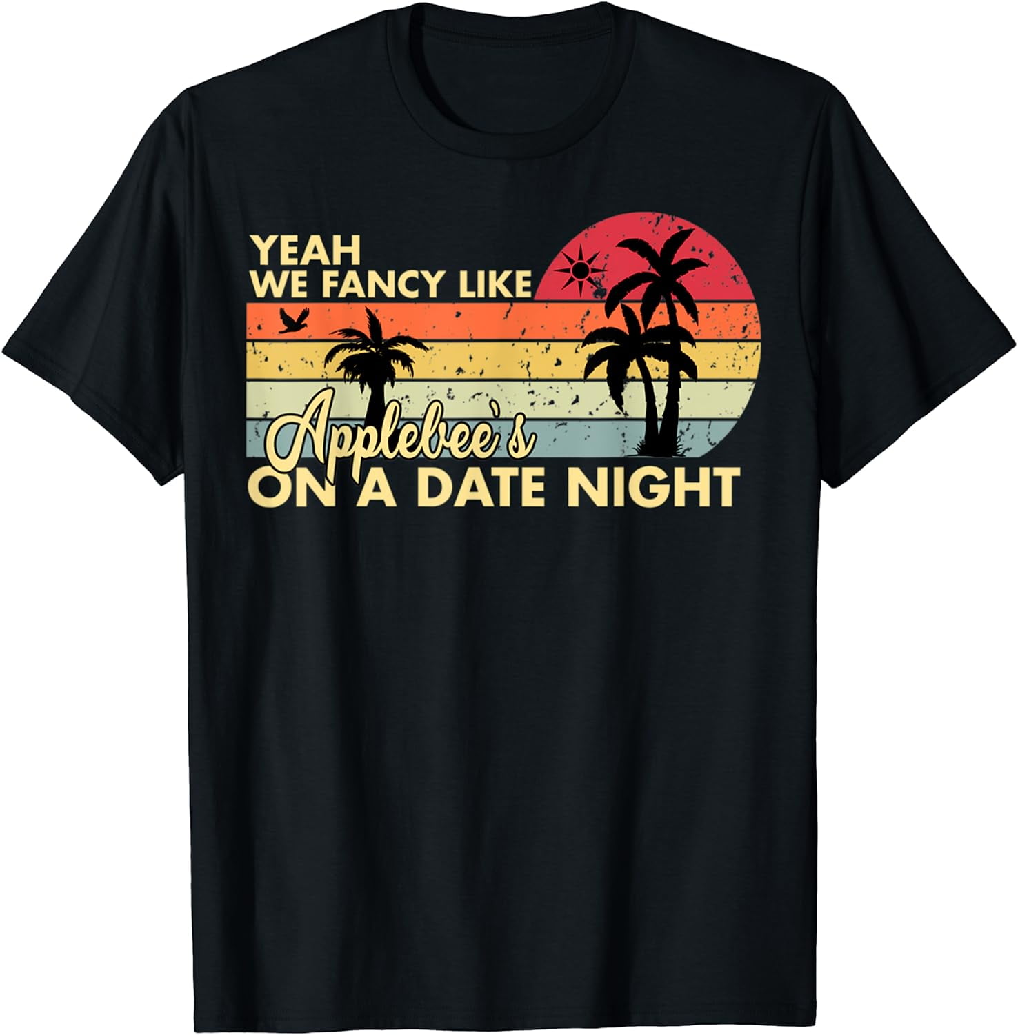 Yeah We Fancy Like Applebees On A Date Night Country Music T-Shirt ...