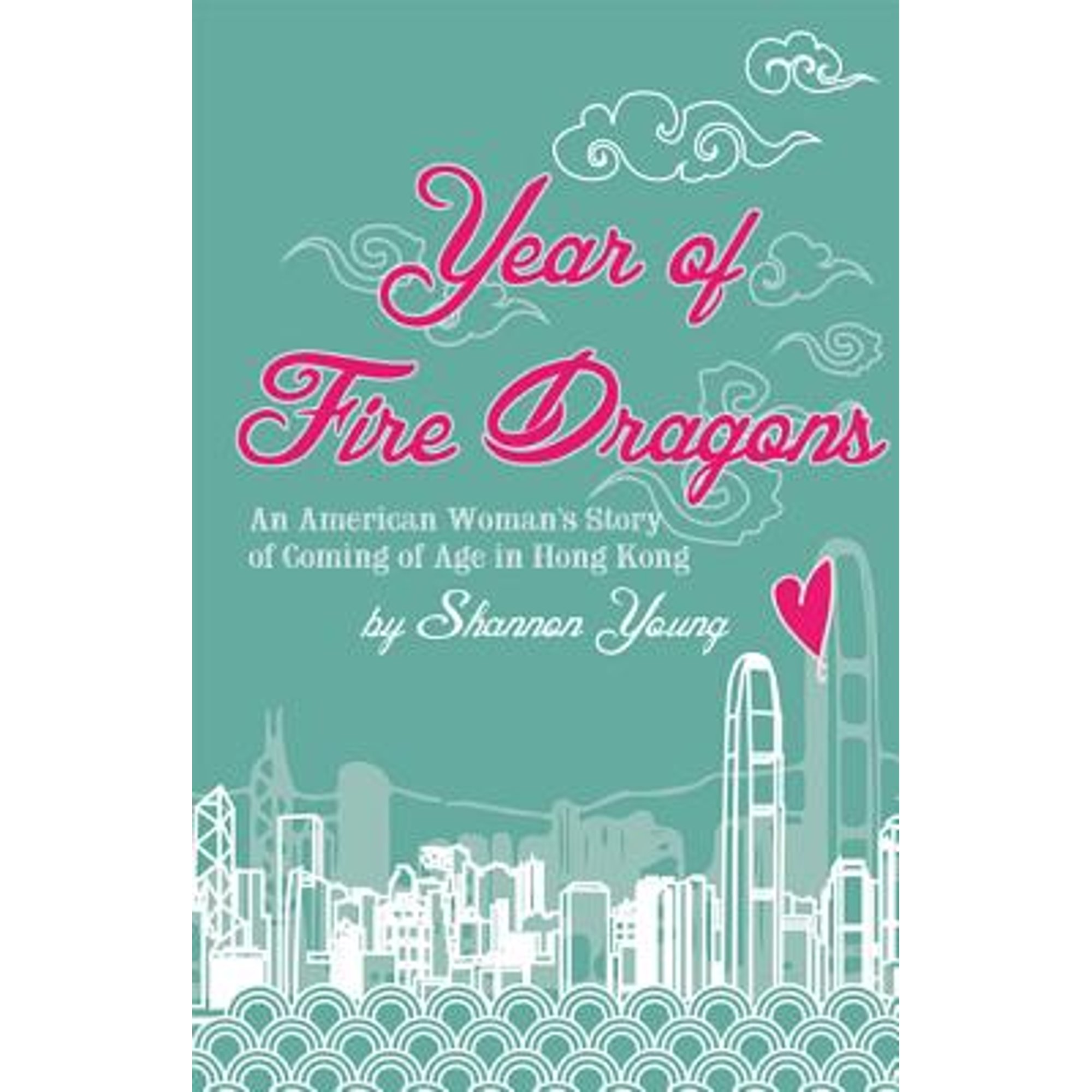 Pre-Owned Year of Fire Dragons: An American Womans Story of Coming of Age in Hong Kong ...