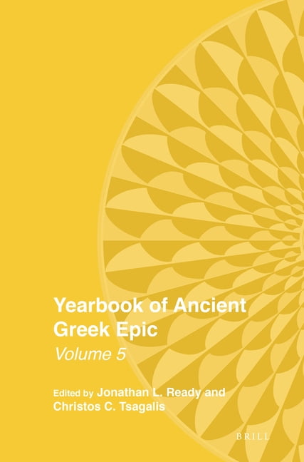 Yearbook of Ancient Greek Epic Yearbook of Ancient Greek Epic: Volume 5 ...
