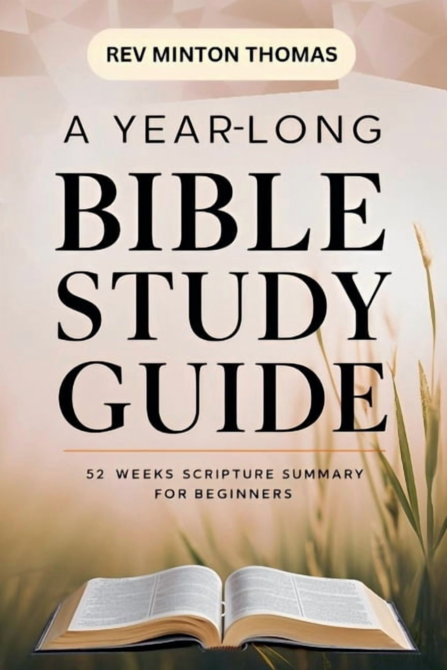 Yearlong Bible Study A Yearlong Bible Study Guide - 52 Weeks Scripture ...