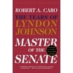 Years of Lyndon Johnson: Means of Ascent: The Years of Lyndon Johnson ...