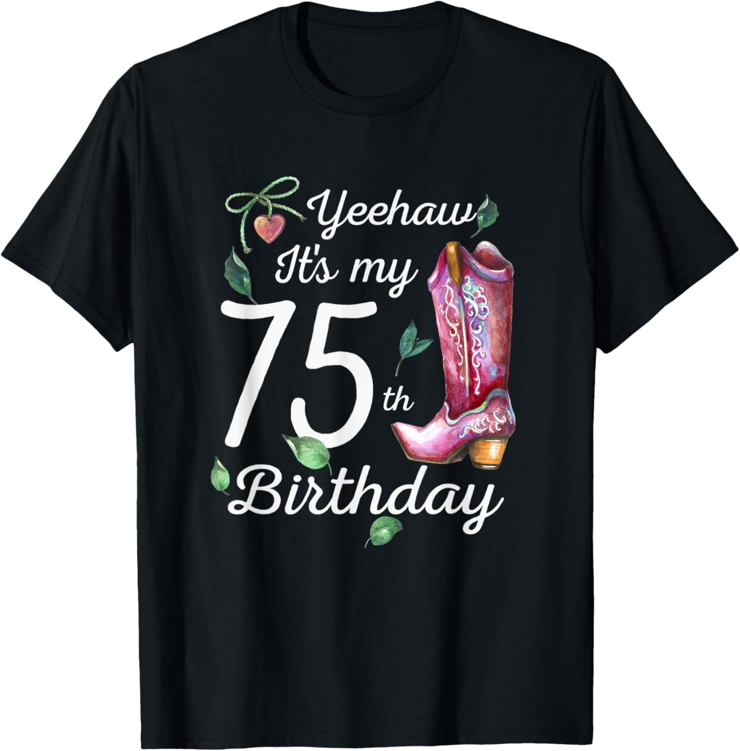 Yeehaw Its My 75th Birthday 75 Year Old Gift Country Cowgirl T-Shirt - Walmart.com
