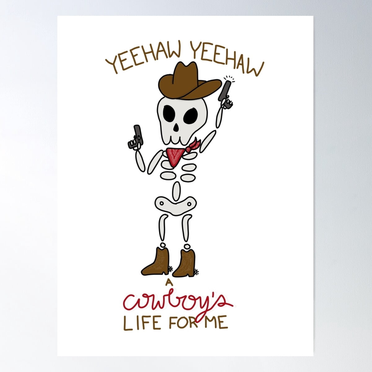 Yeehaw Yeehaw A Cowboy'S Life For Me Poster Wall Art, Modern Wall Decor ...