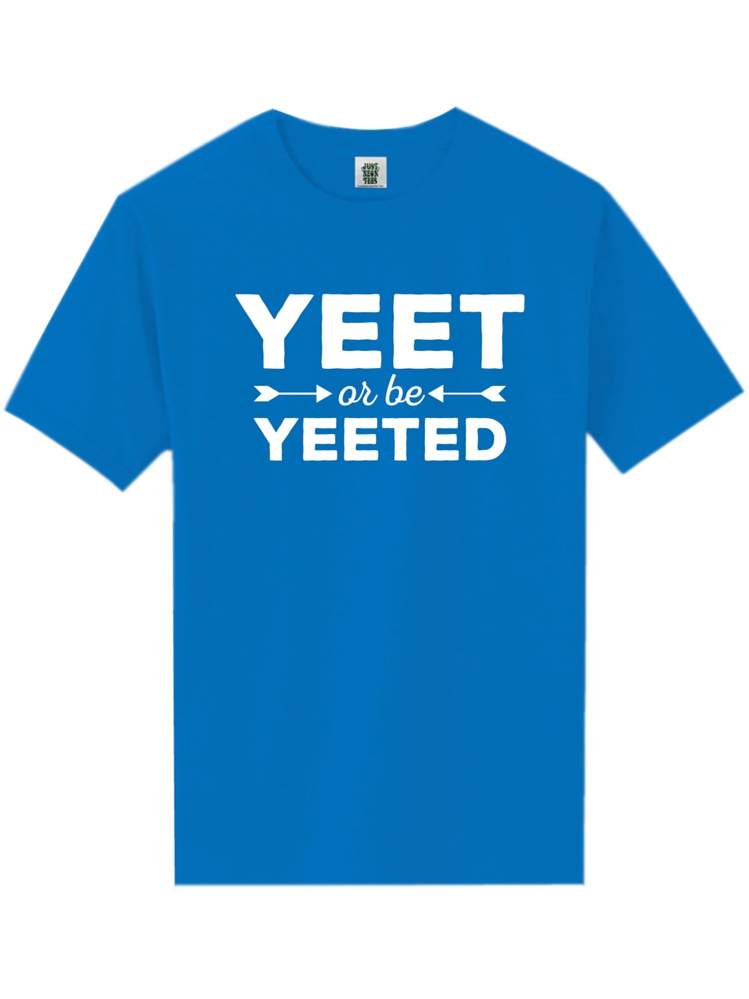 Yeet Or Be Yeeted Short Sleeve Neon Tee - Walmart.com