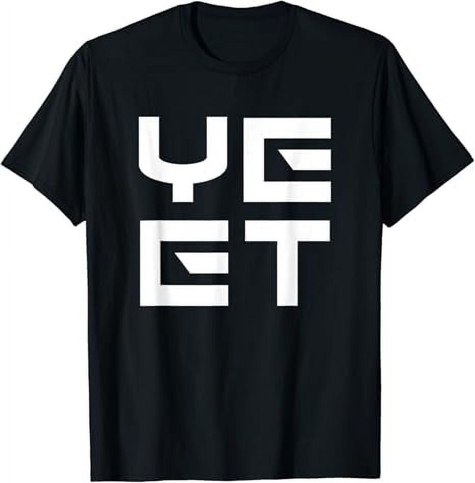 Yeet Quote Popular Meme Slogan Saying Funny Slang Yeeted T-Shirt ...