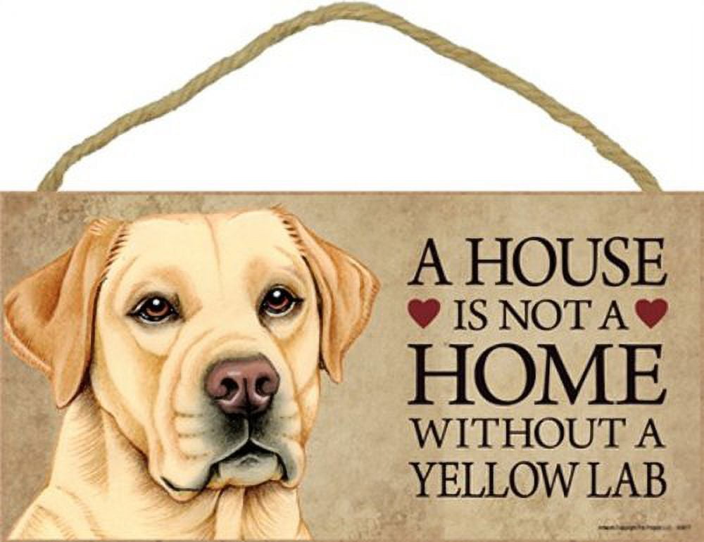 Yellow Labrador Dog Sign with Personalization Kit - A House is Not a ...