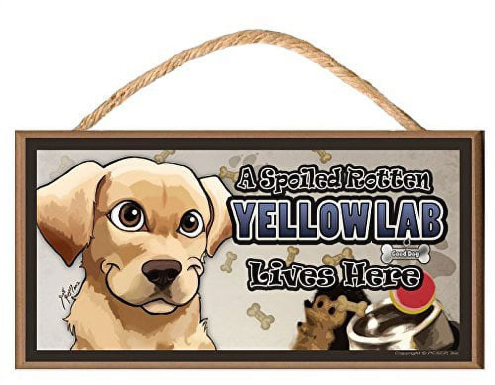 Yellow Labrador Retriever (Yellow Lab) Dog Sign (Spoiled Rotten with ...