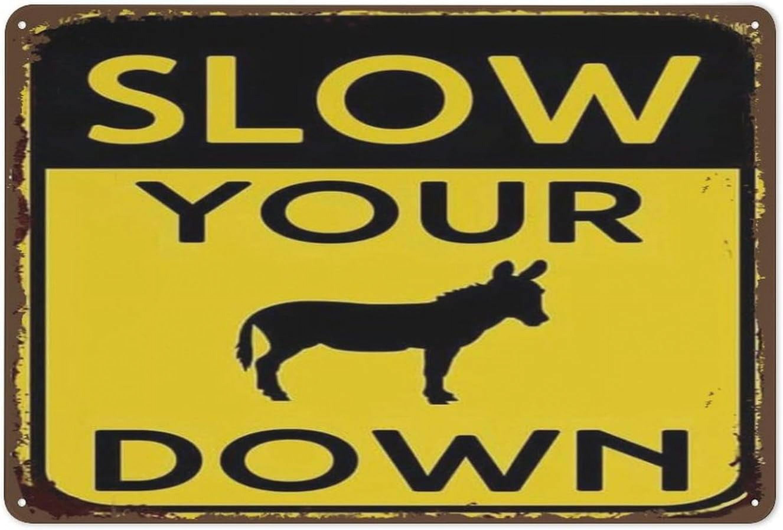 Yellow Sign,Warning signs,Donkey Sign,Creative Tin Sign Slow Your Down ...