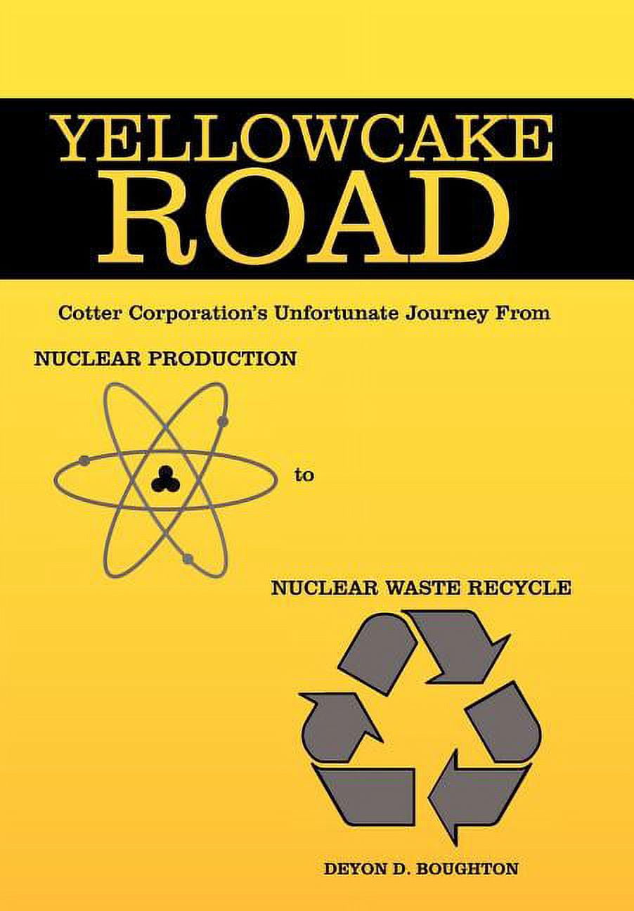 Yellowcake Road: Cotter Corporation's unfortunate journey from Nuclear ...