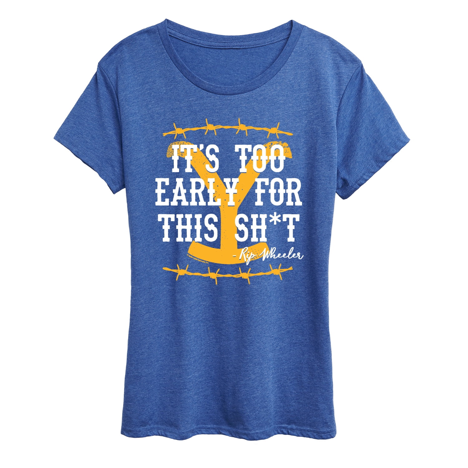 Yellowstone - Its Too Early For This Rip Wheeler - Women's Short Sleeve ...