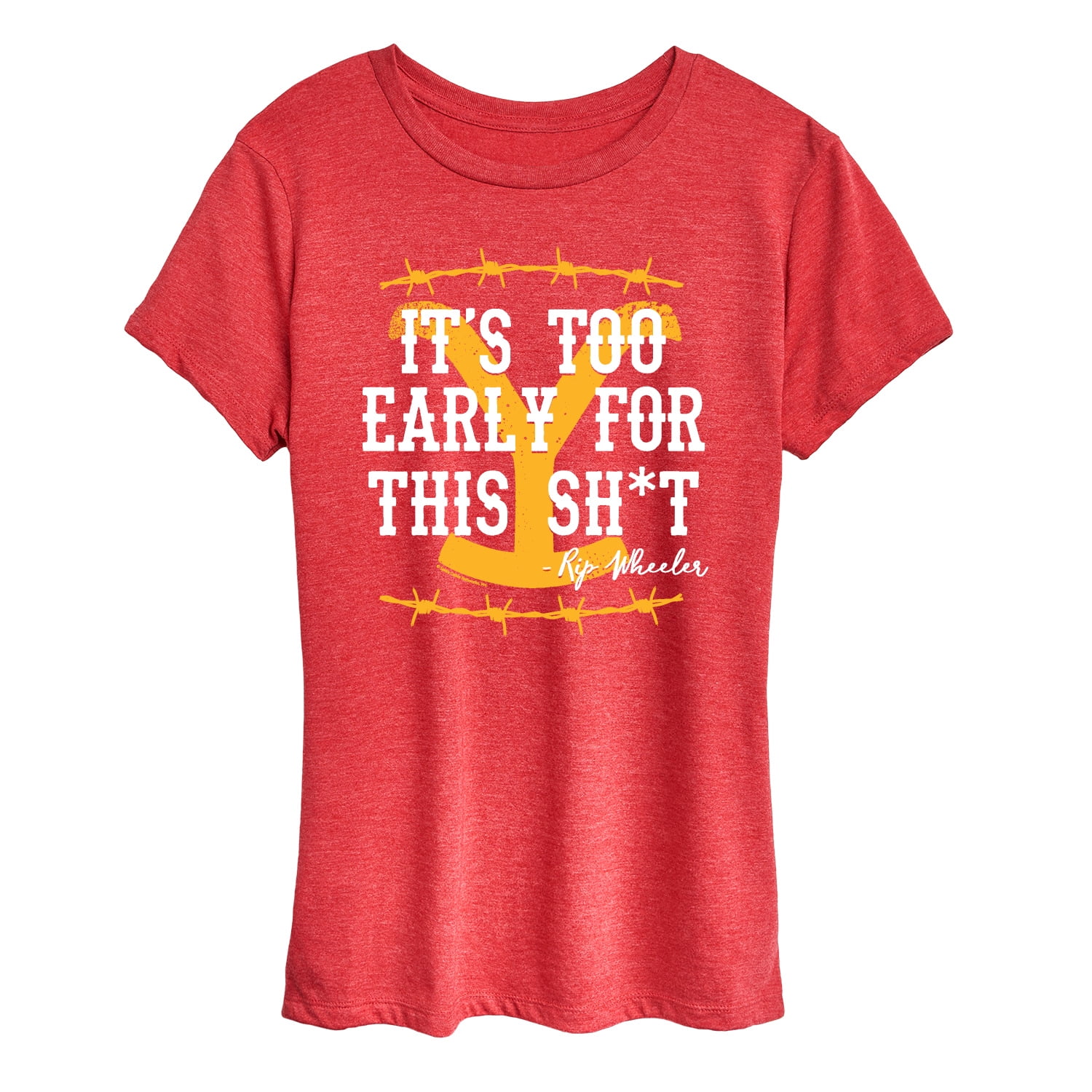 Yellowstone - Its Too Early For This Rip Wheeler - Women's Short Sleeve ...