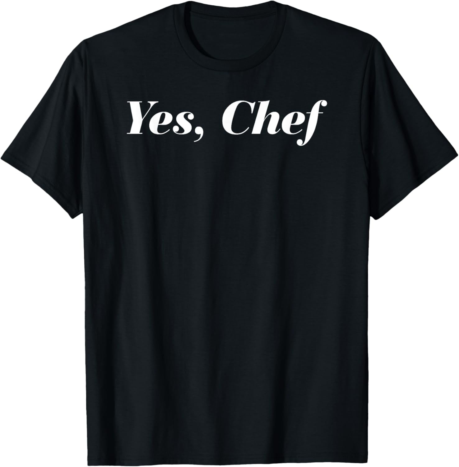 Yes Chef Design for Cooks, Chefs, Waiters, Restaurant Staff T-Shirt ...