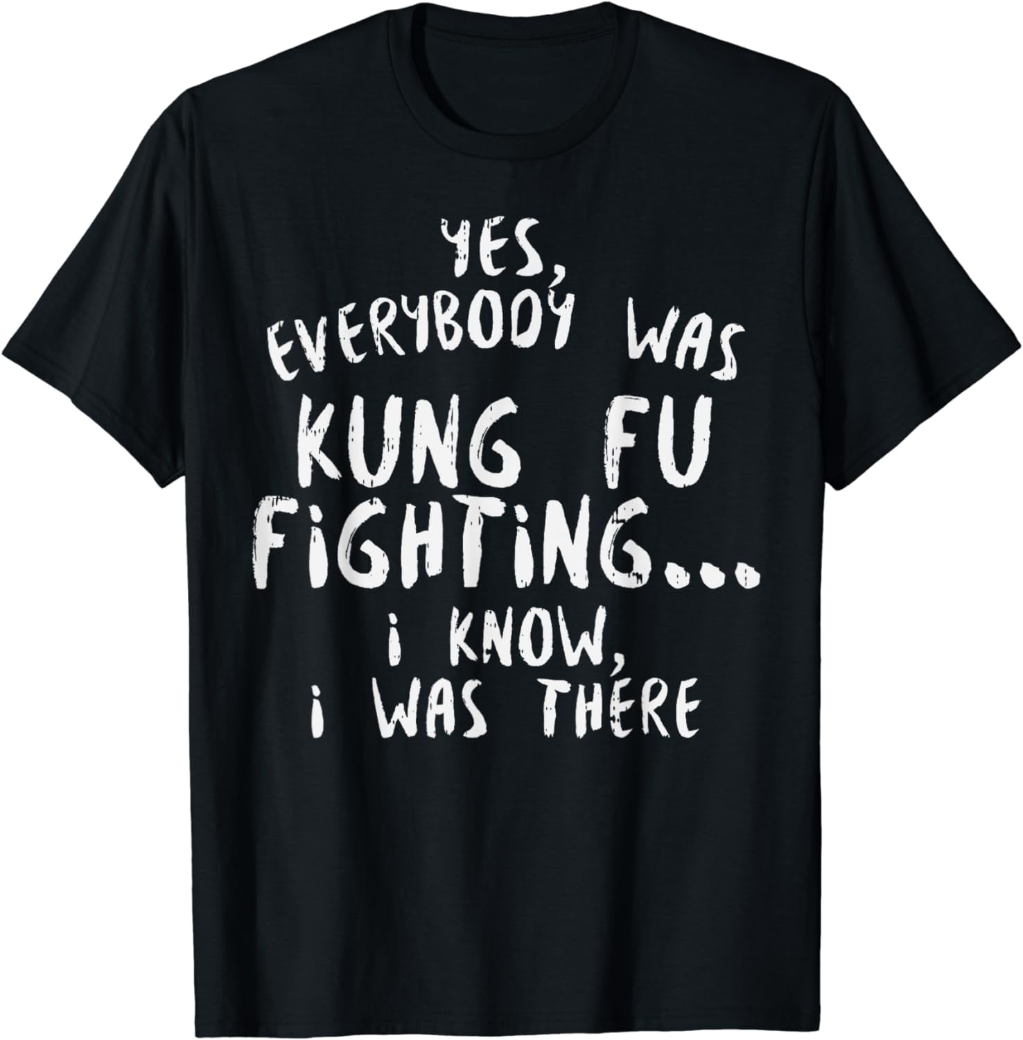Yes Everybody Was Fighting Kung Fu Funny Martial Arts Gift T-Shirt ...