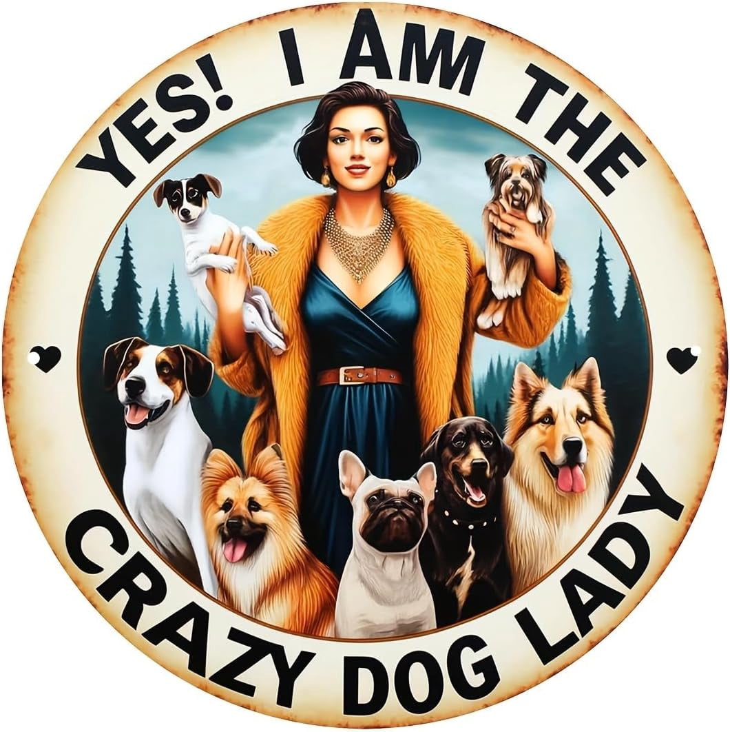 Yes! I Am The Crazy Dog Lady Metal Tin Poster Are Wall Decor New 8"x8 ...