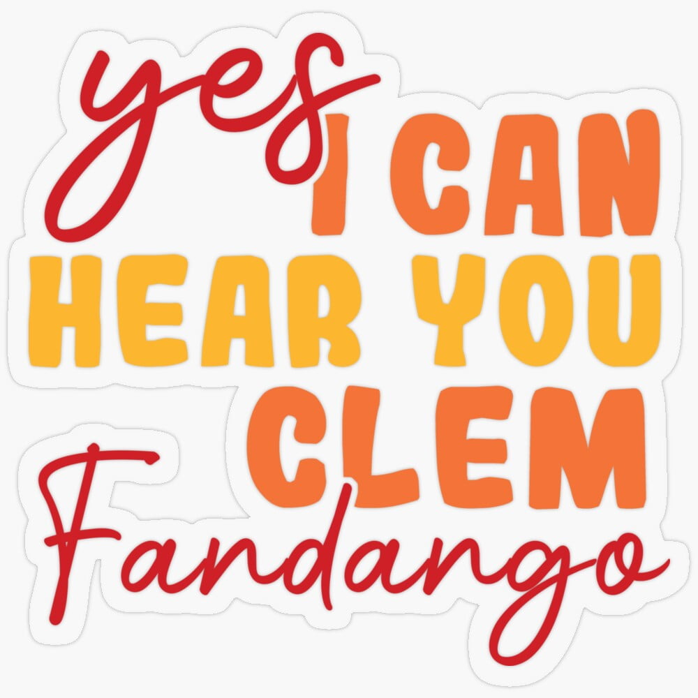 Yes I Can Hear You Clem Fandango Transparent Sticker Phone Decal Water Bottle Stickers Car ...