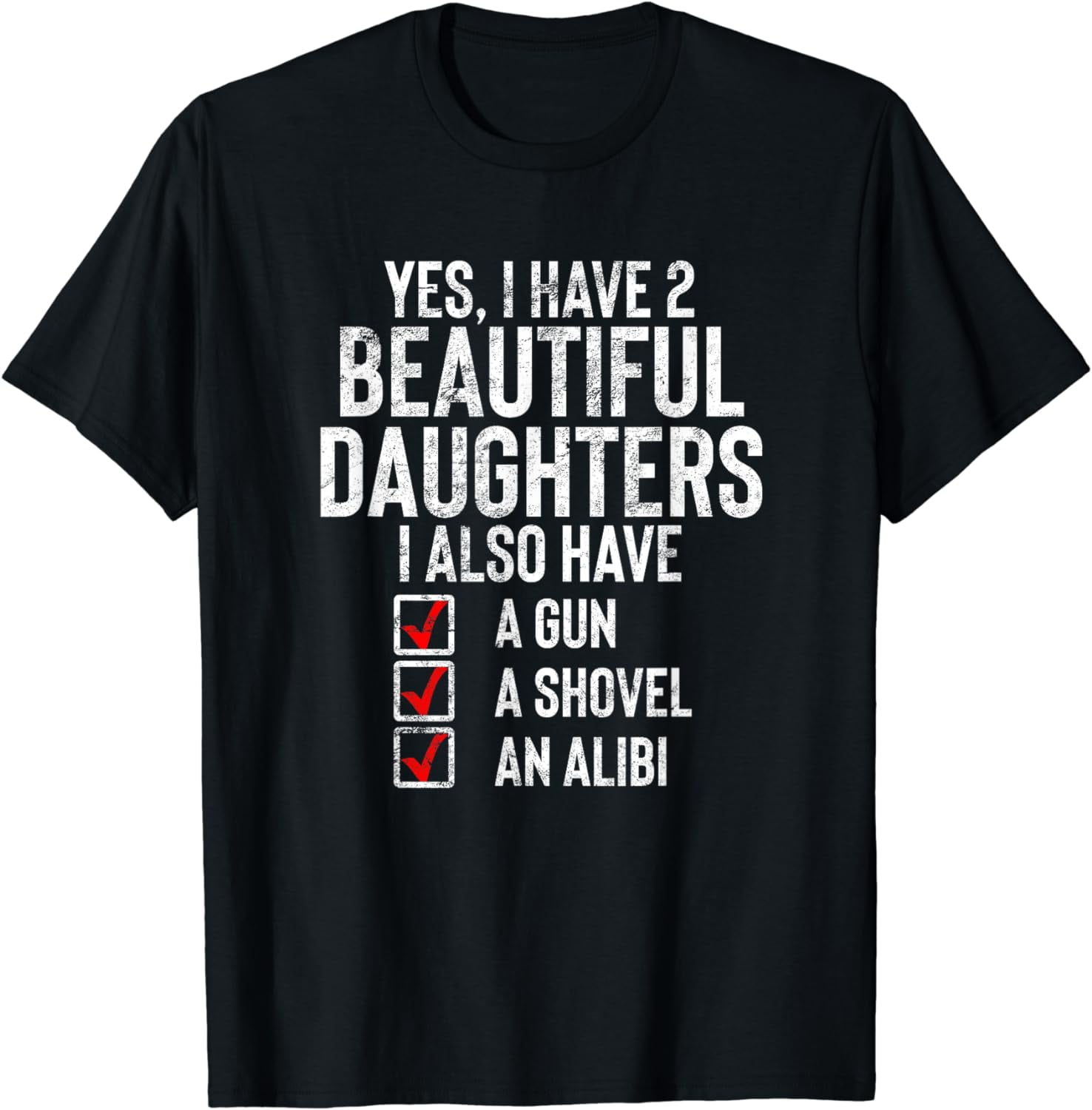 Yes I Have 2 Beautiful Daughters Sarcastic Dad Gift Fathers T-Shirt ...