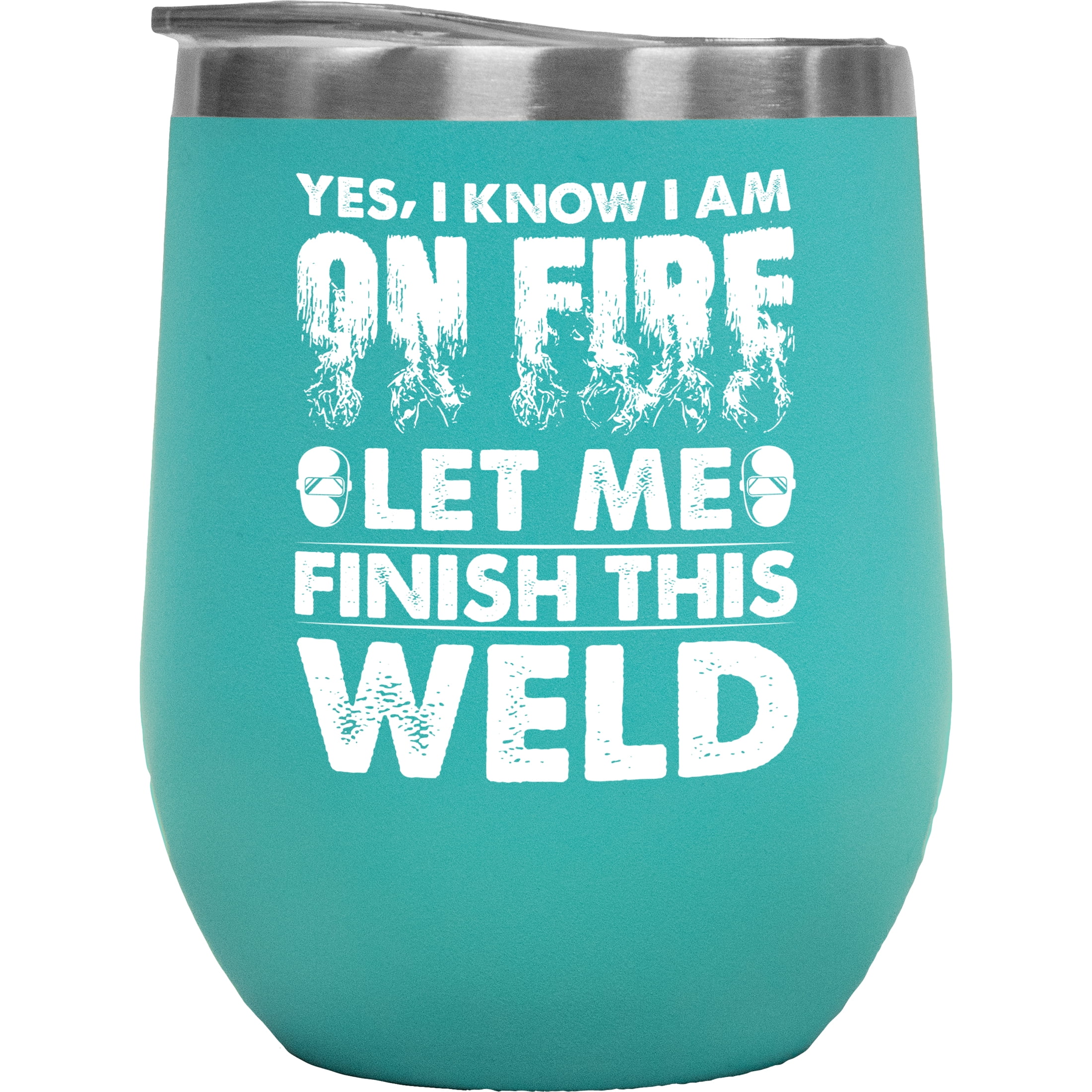 Yes, I Know, I Am on Fire, Let Me Finish This Weld - Welding or Welder ...