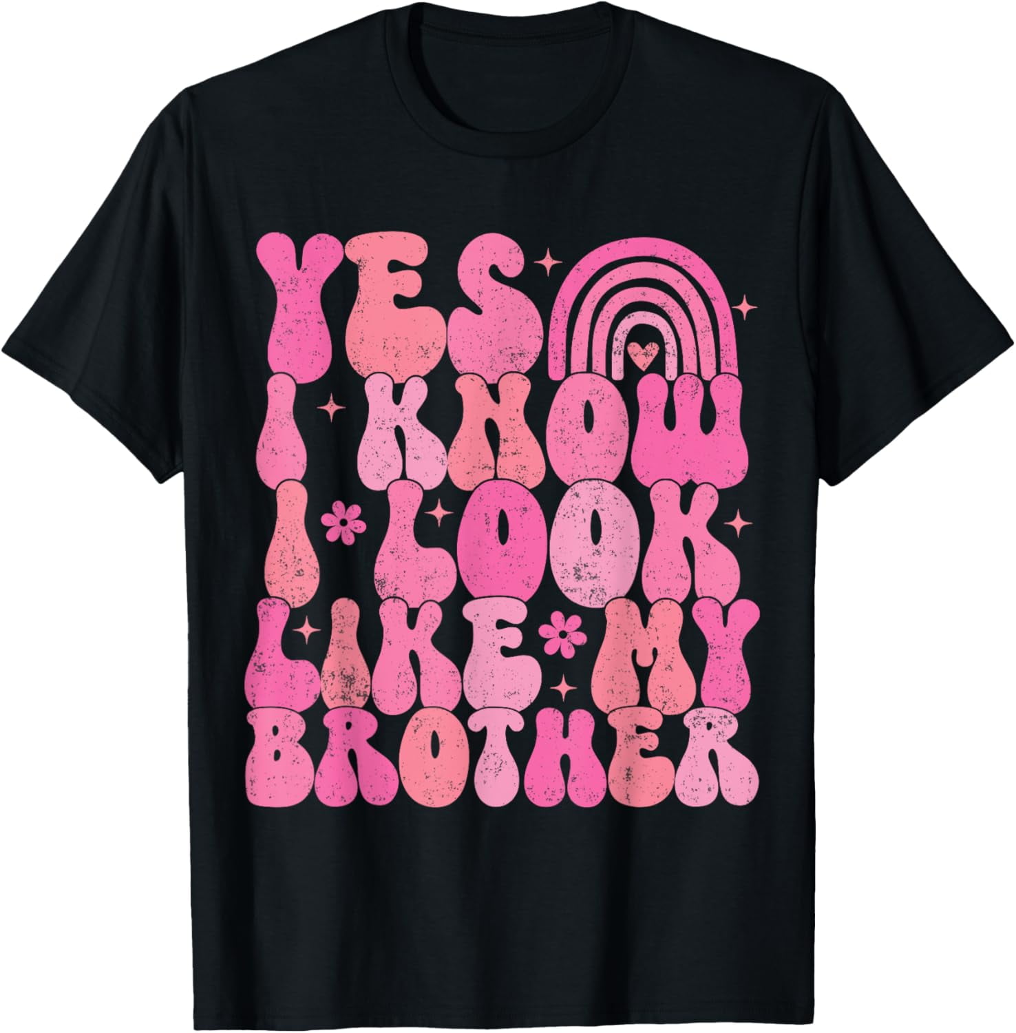 Yes I Know I Look Like My Brother Pink Groovy Funny Brother T-Shirt ...