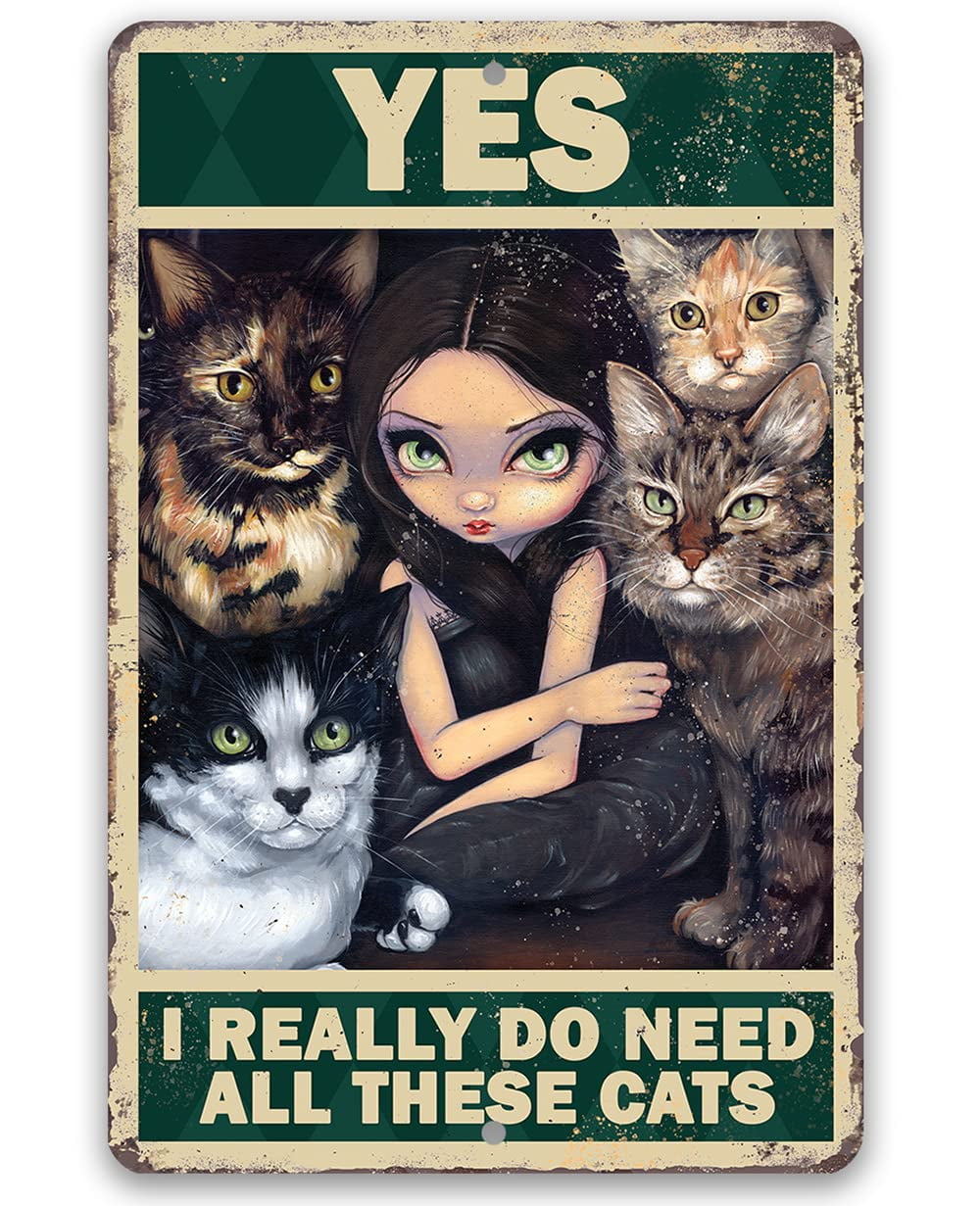 Yes I Really Do Need All These Cats - Gothic Metal Sign - Moody Goth ...