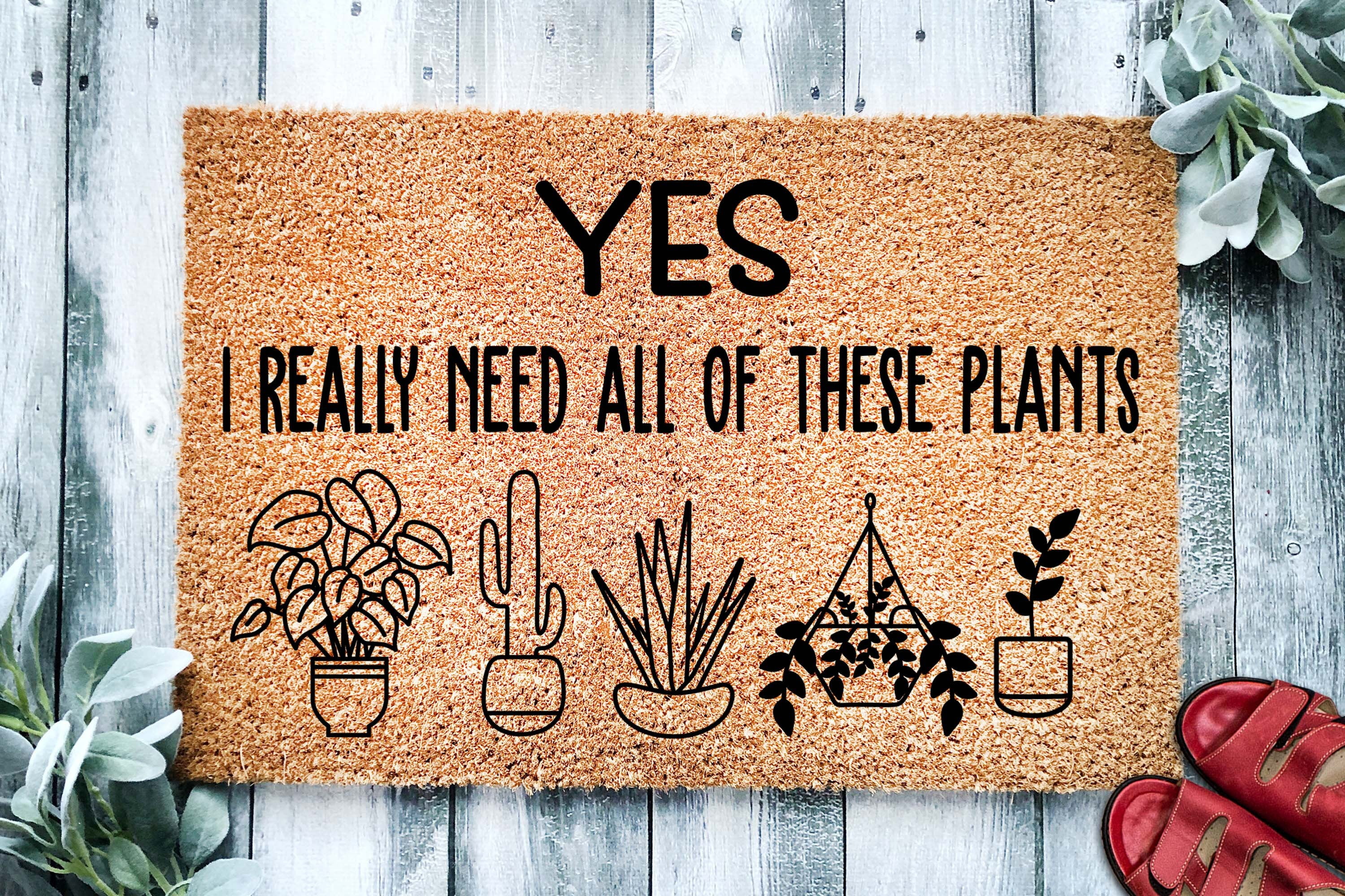 Yes I Really Need All of These Plants Doormat | Welcome Mat ...