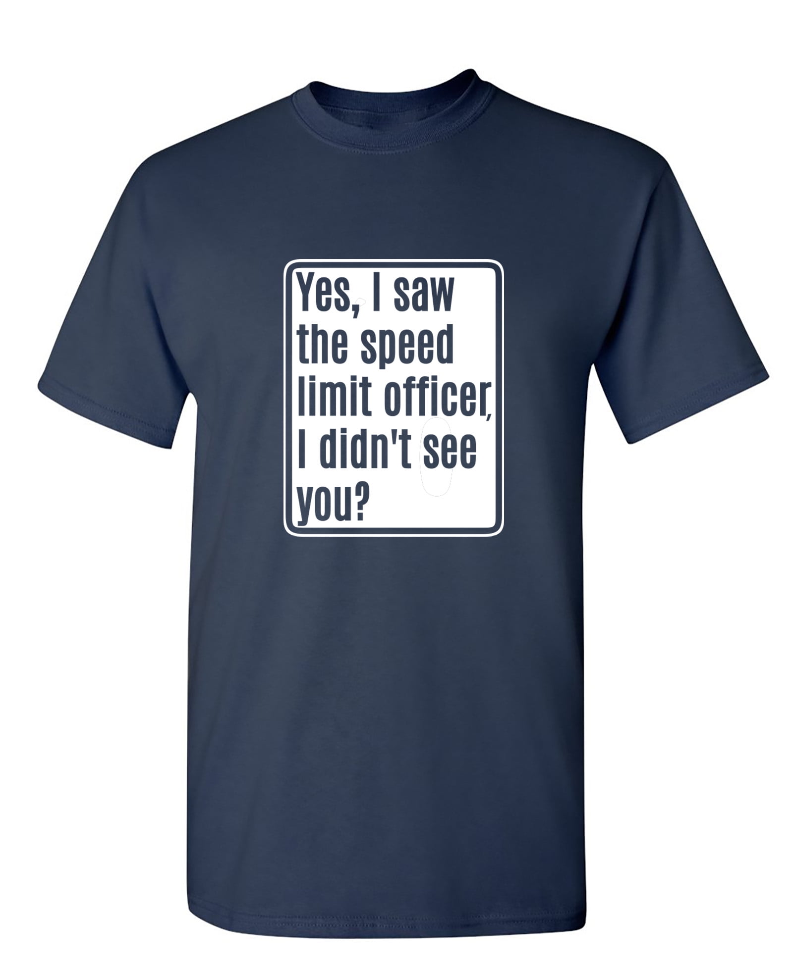 Yes, I Saw The Speed Limit Officer Sarcastic Humor Graphic Novelty ...