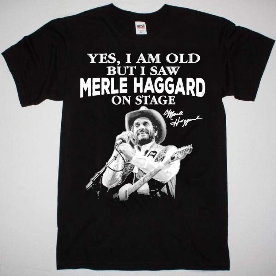 Yes I am old but I saw Merle Haggard on stage signature t-shirt LI70 ...
