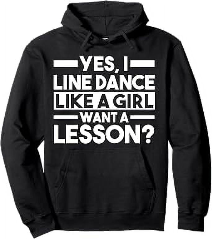 Yes, I line dance like a Girl Line Dancing Pullover Hoodie - Walmart.com
