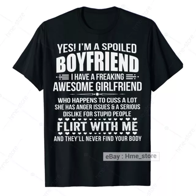 Yes I'm A Spoiled Boyfriend T-shirt Funny Love Girlfriend To Boyfriend ...