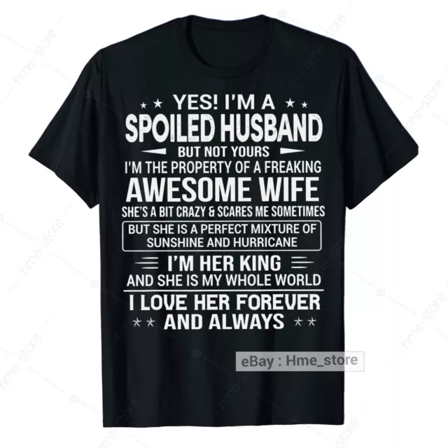 Yes I'm A Spoiled Husband T-shirt From An Awesome Wife Husband Love Her ...