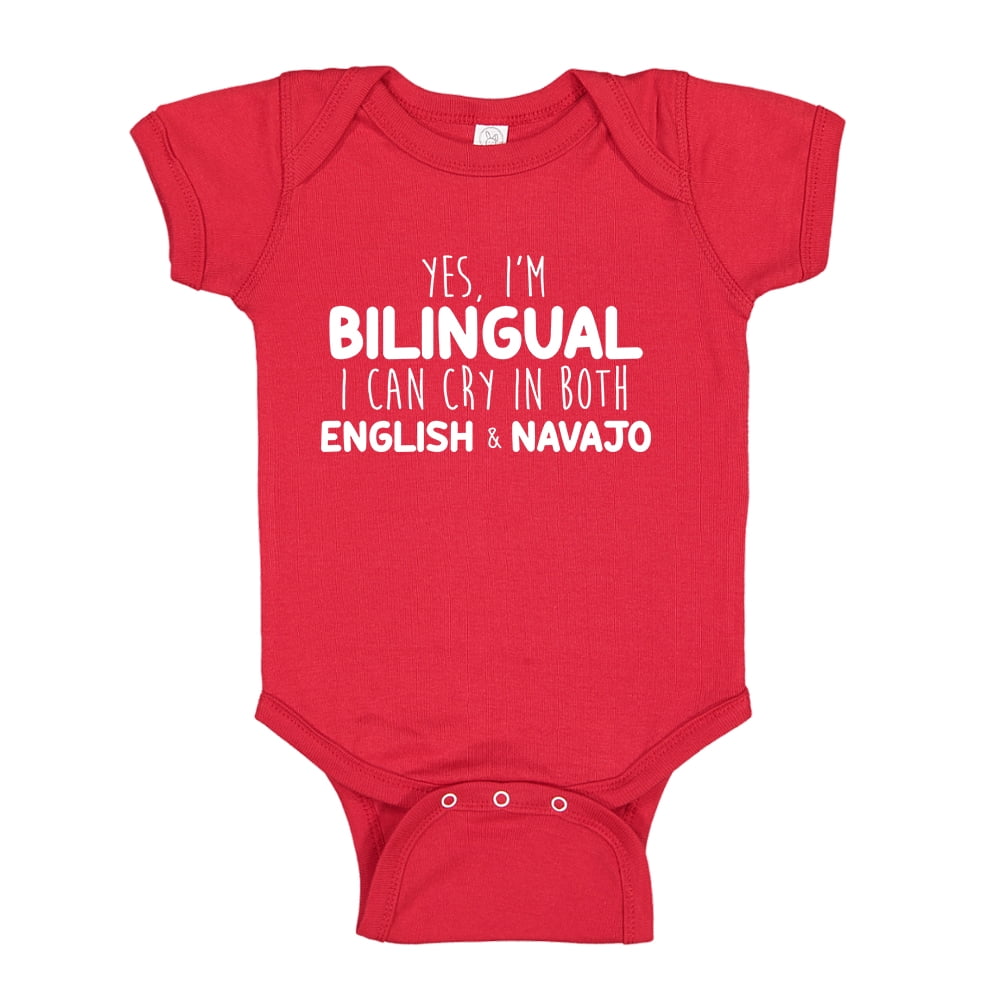 Yes I'm Bilingual I Can Cry In Both English And Navajo Baby Bodysuit ...