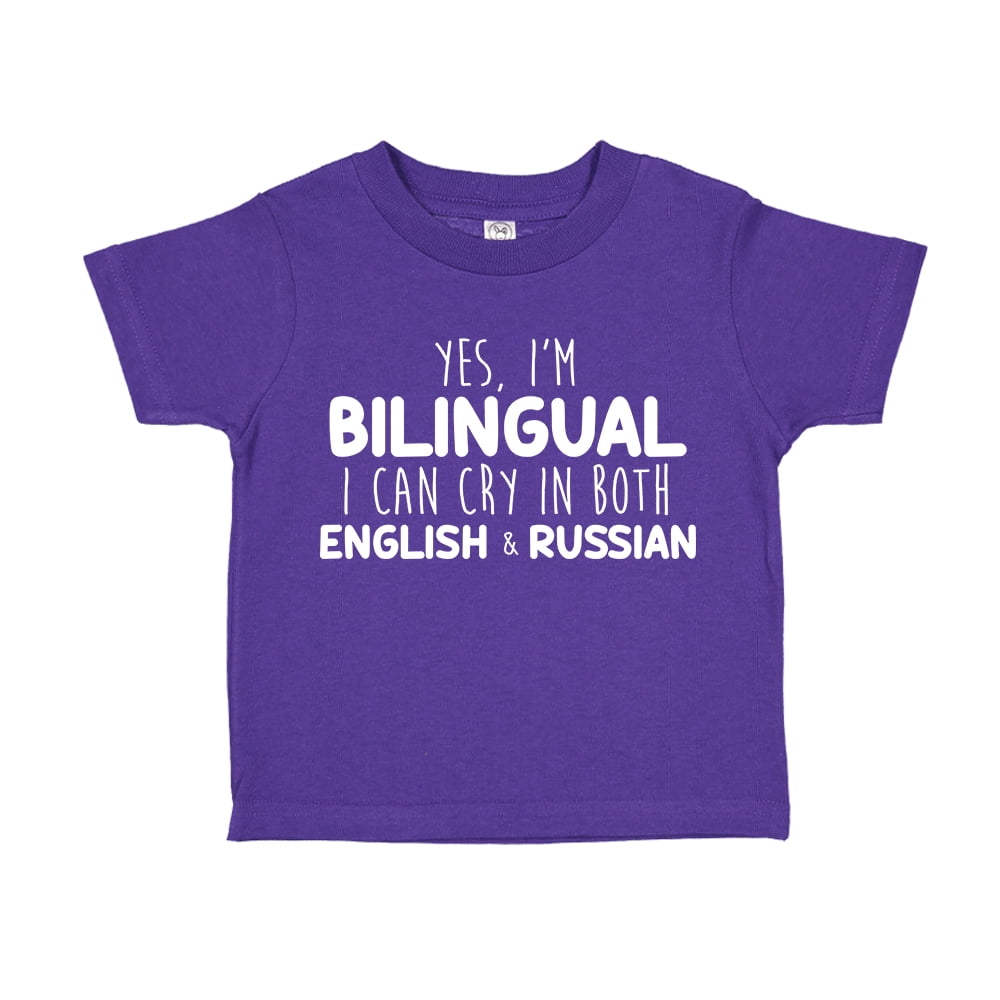 Yes I'm Bilingual I Can Cry In Both English And Russian Toddler T-Shirt ...