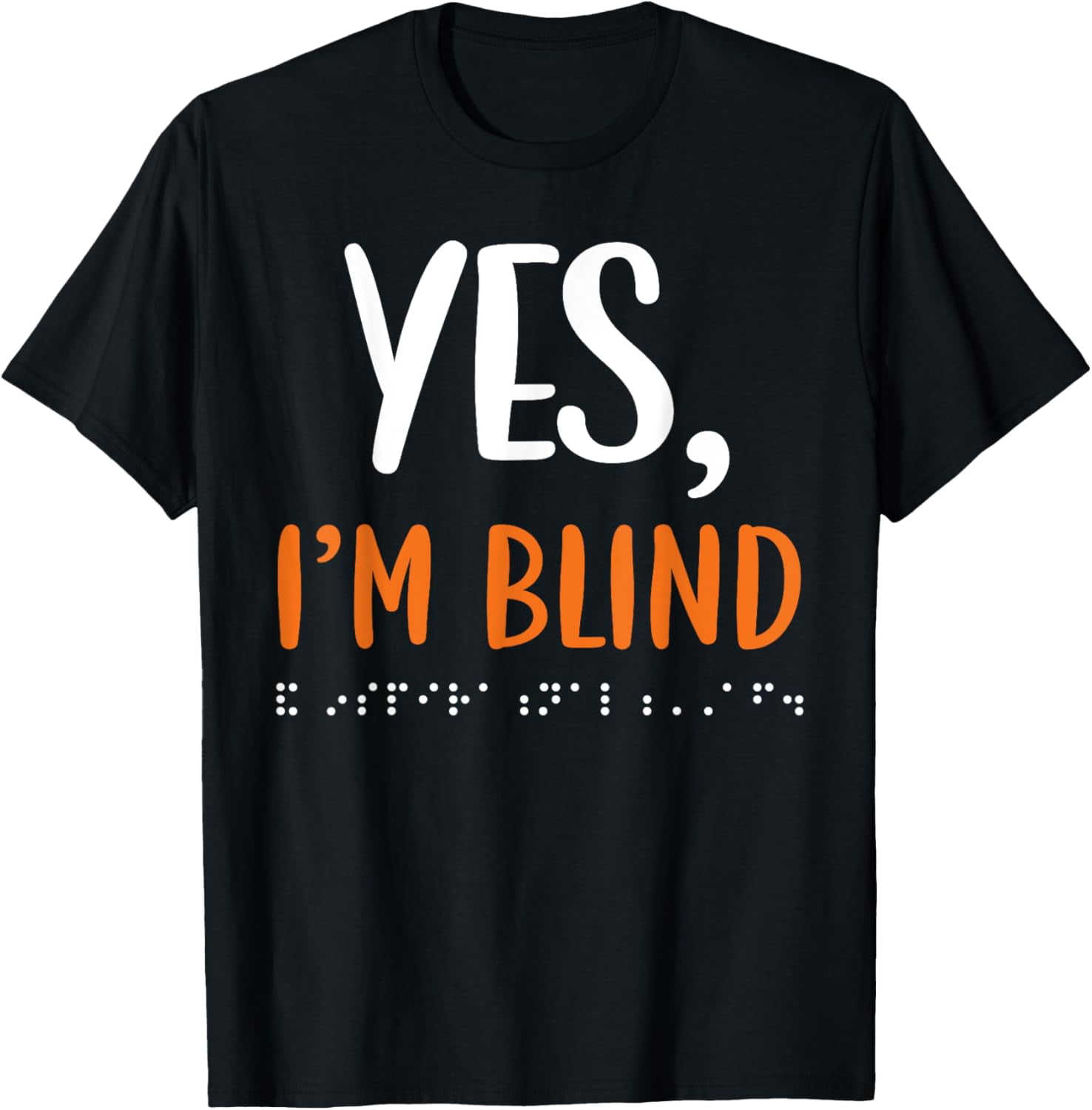Yes I'm Blind Awareness Braille Visually Impaired Disability T-Shirt ...