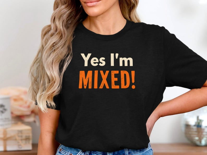 Yes I'm Mixed Shirt, Funny Mixed Heritage Graphic Tee, Proud ...