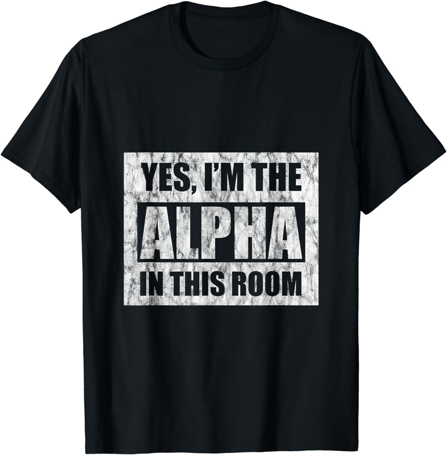 Yes, I'm The Alpha In This Room - T-Shirt - Walmart.com