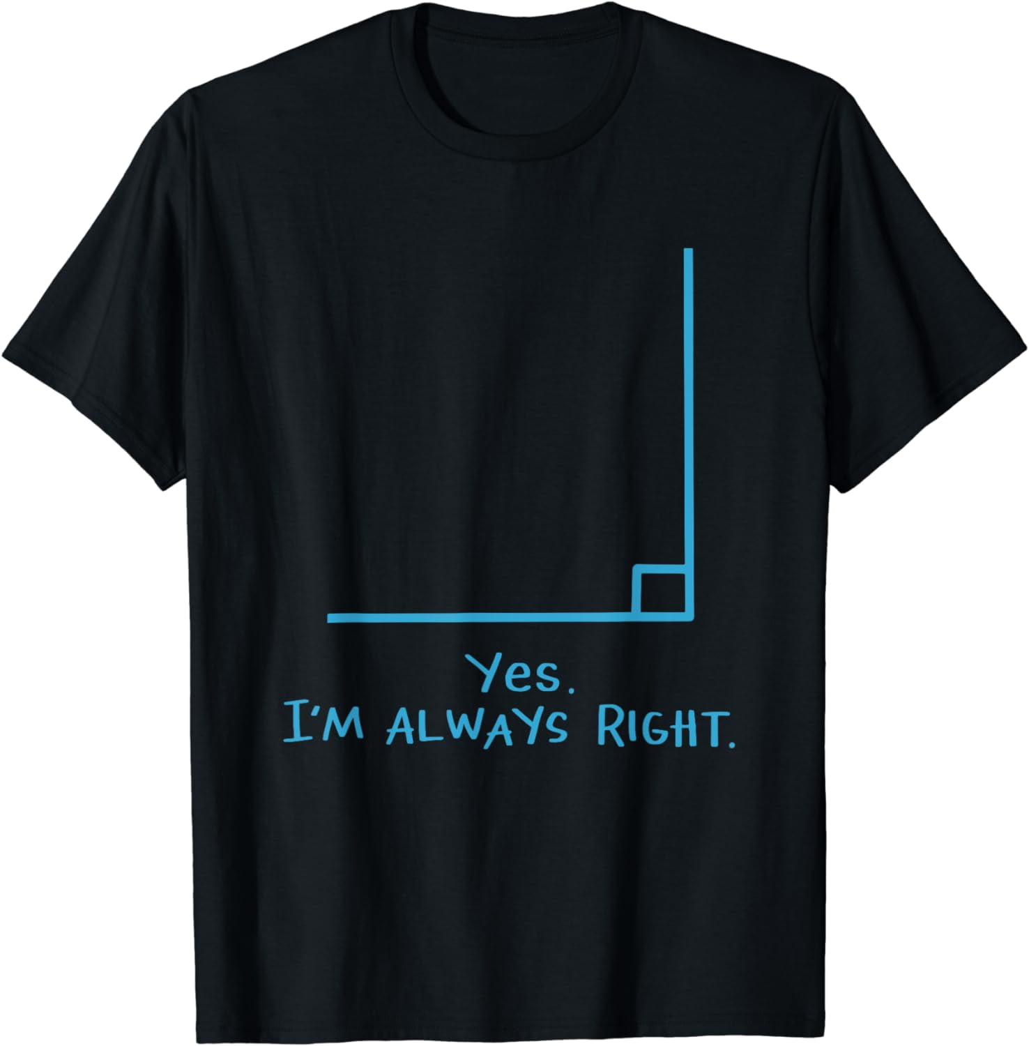 Yes Im Always Right Math Teacher T Shirts - Walmart.com