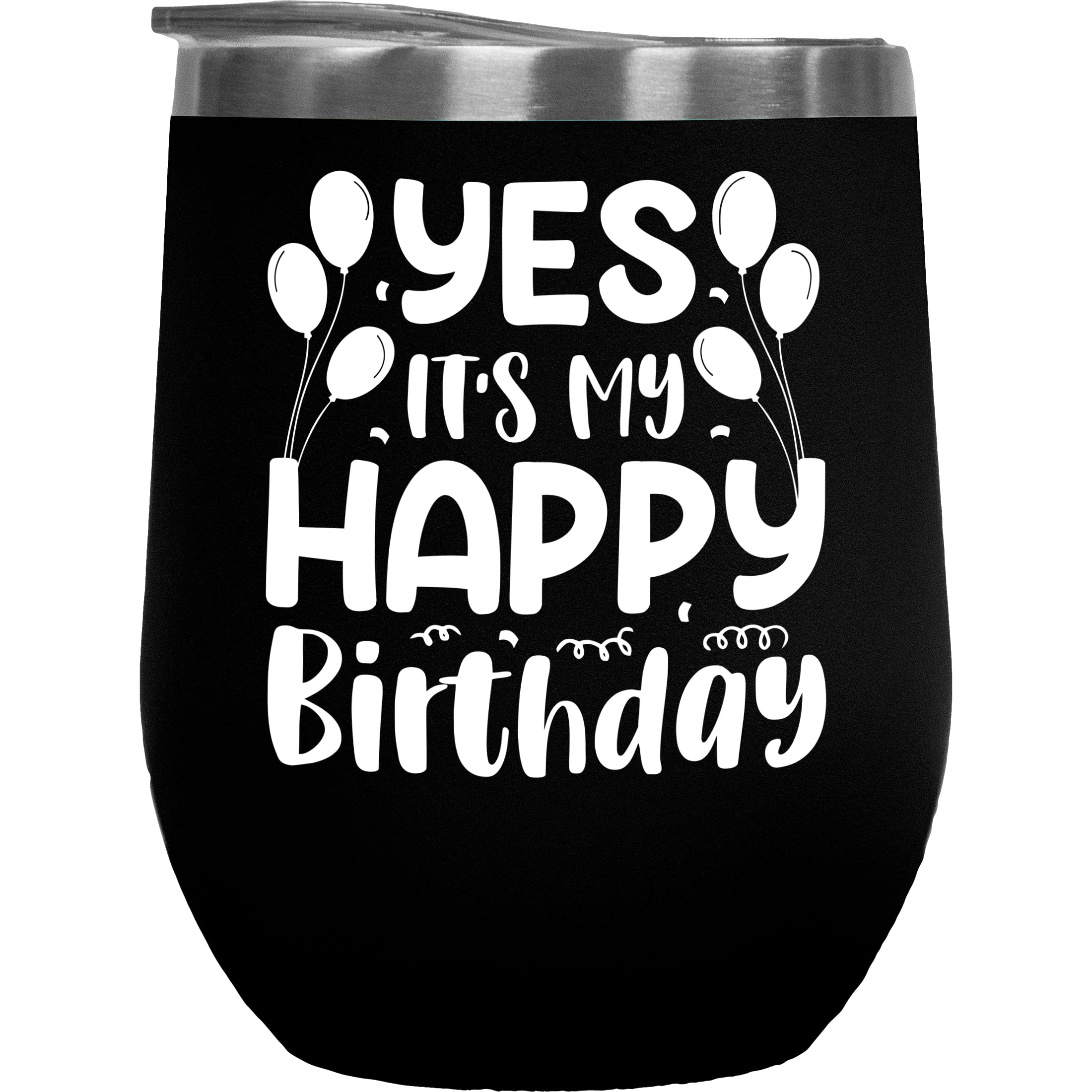 Yes, It's My Happy Birthday - B-day Celebrant Quote, Black 12oz Wine ...