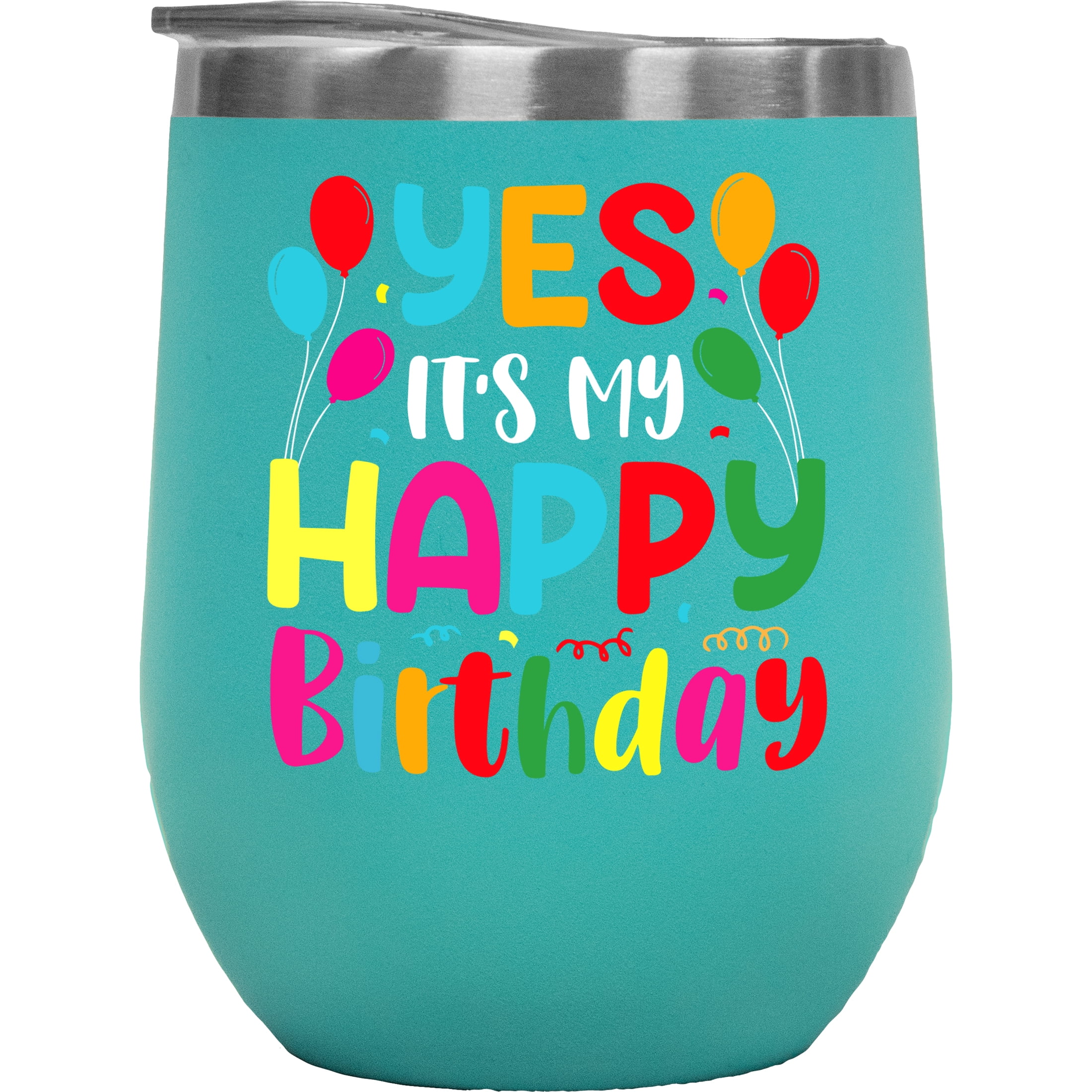 Yes, It's My Happy Birthday, B-day Celebrant Quote, Mint 12oz Wine ...