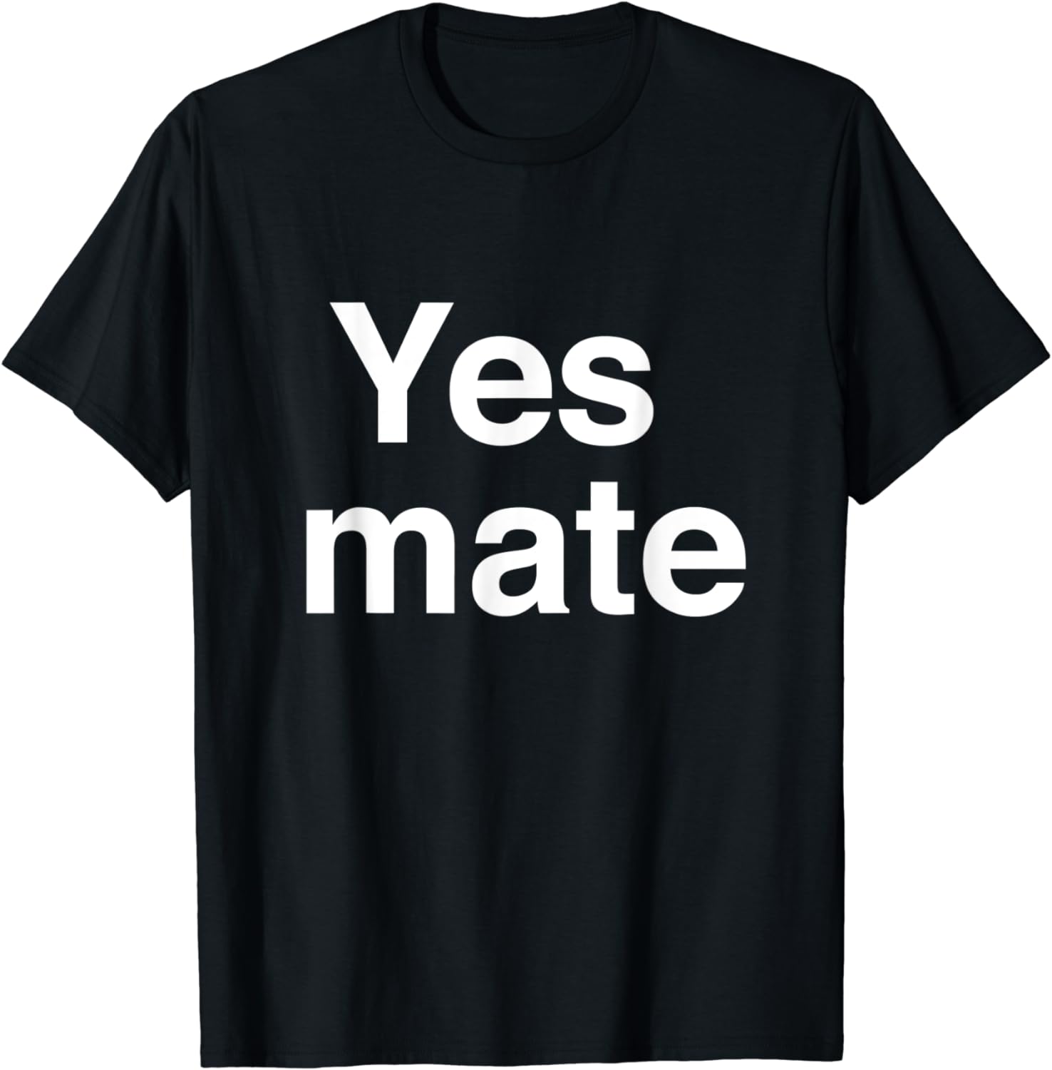 Yes Mate Funny T Shirt - Walmart.com