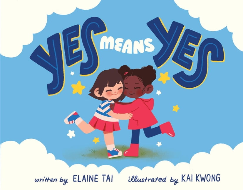 Yes Means Yes! : A Picture Book About Consent (Hardcover) - Walmart.com