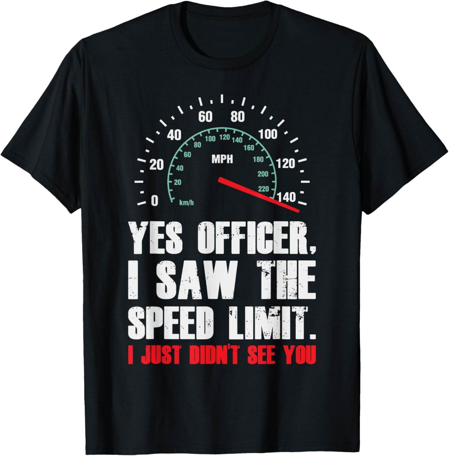 Yes Officer I Saw The Speed Limit Funny Driving T-Shirt - Walmart.com