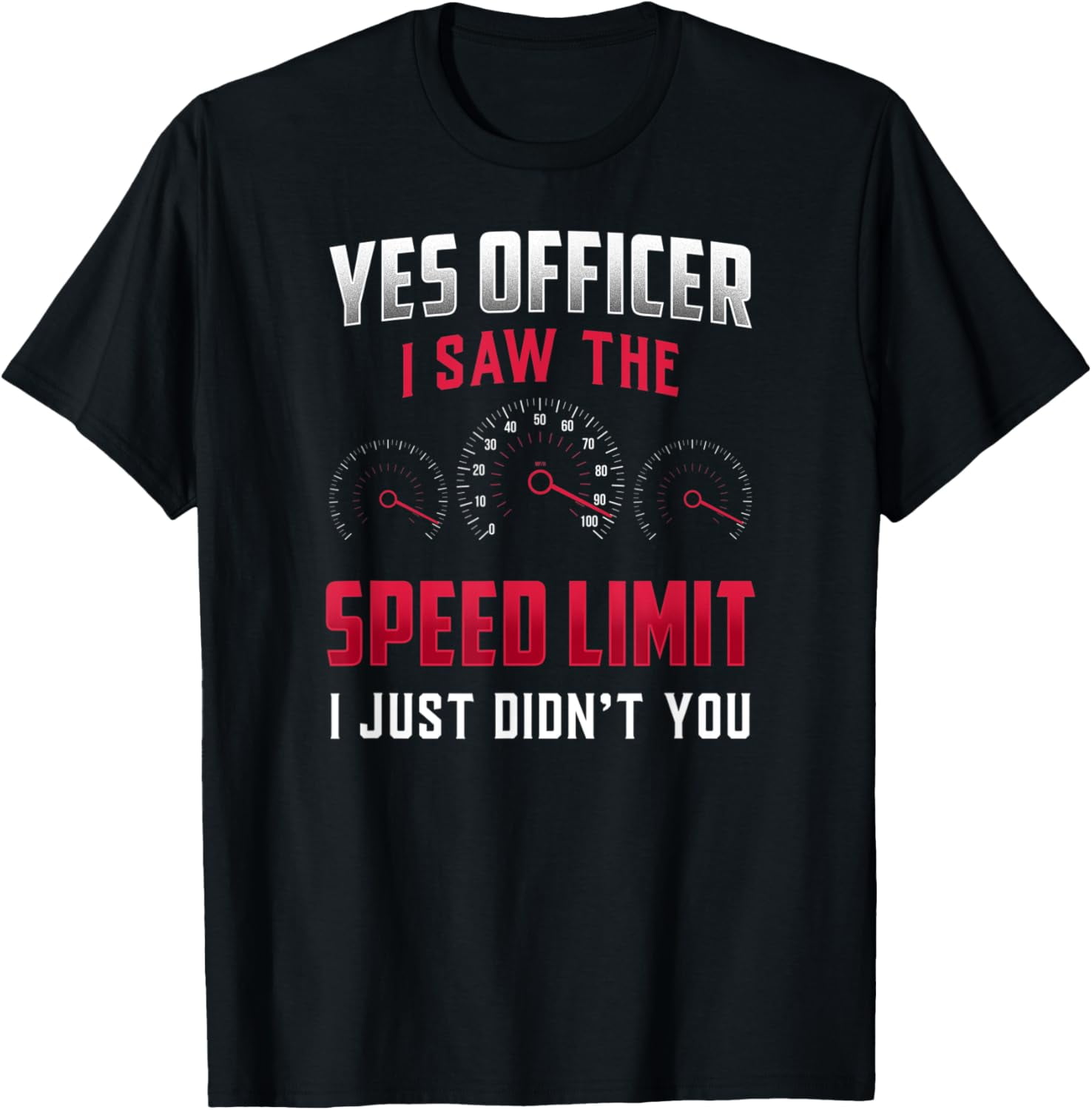 Yes Officer I Saw The Speed Limit Sayings Racing Car T-Shirt - Walmart.com