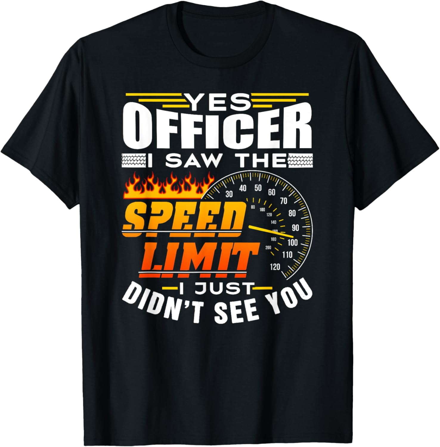 Yes Officer I Saw The Speed Limit Sayings Racing Car T-Shirt - Walmart.com